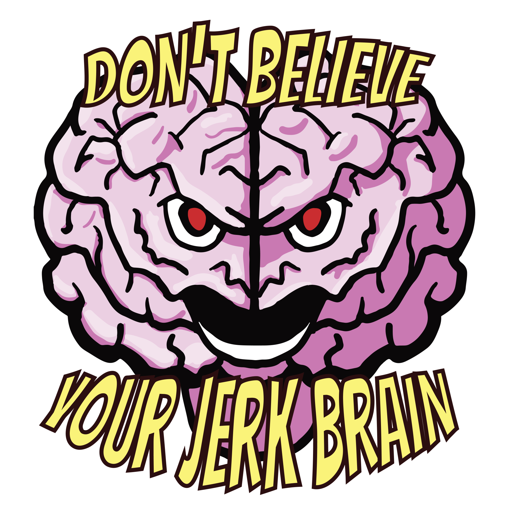 "Don't Believe Your Jerk Brain" 3" Vinyl Sticker – Taco Viking Studios