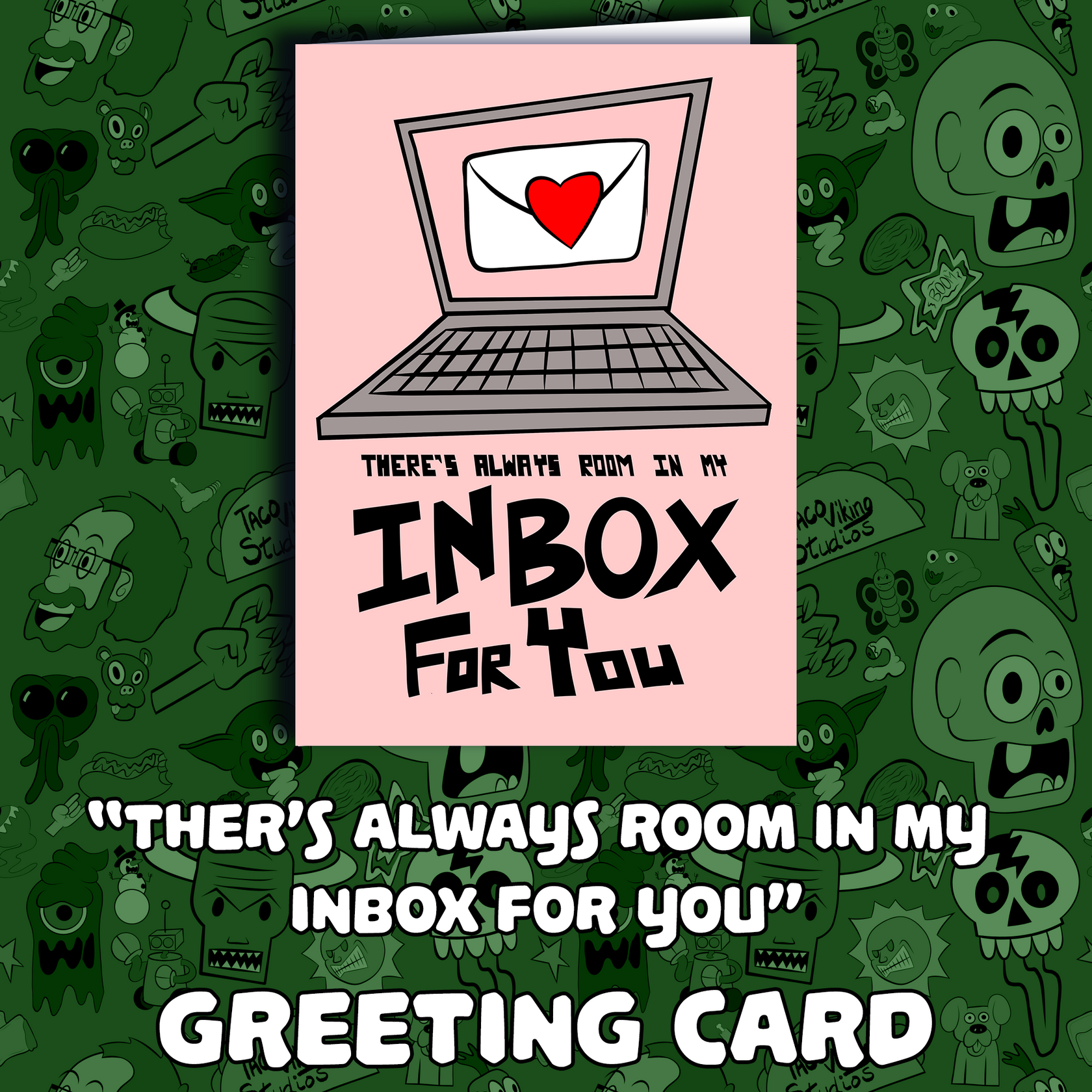 "There's Always Room in My Inbox for You" Greeting Card – Taco Viking ...